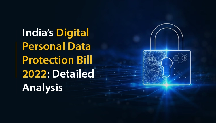 Digital Personal Data Protection Bill 2022: Complete Explanation